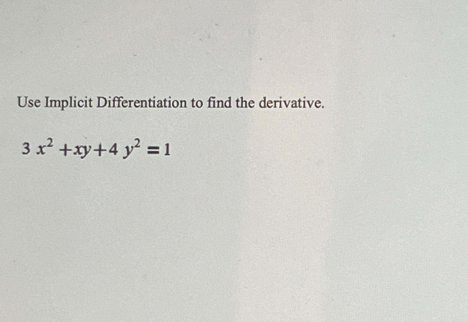 Solved Use Implicit Differentiation to find the | Chegg.com