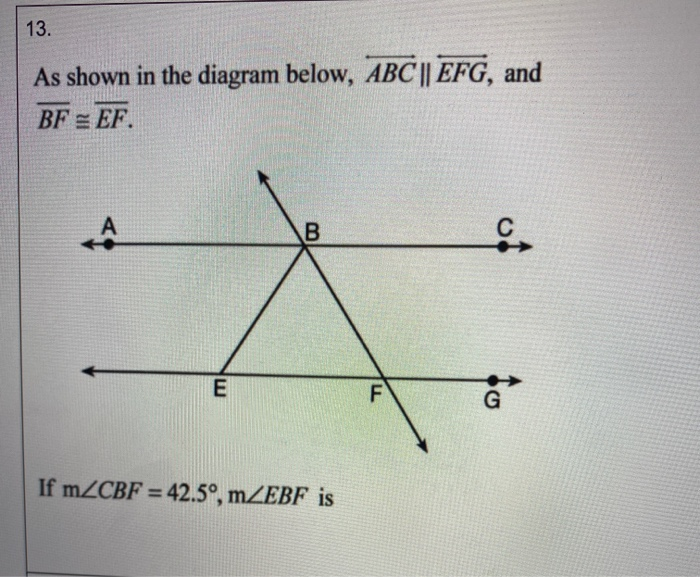 Solved 13. As shown in the diagram below, ABC || EFG, and BF | Chegg.com