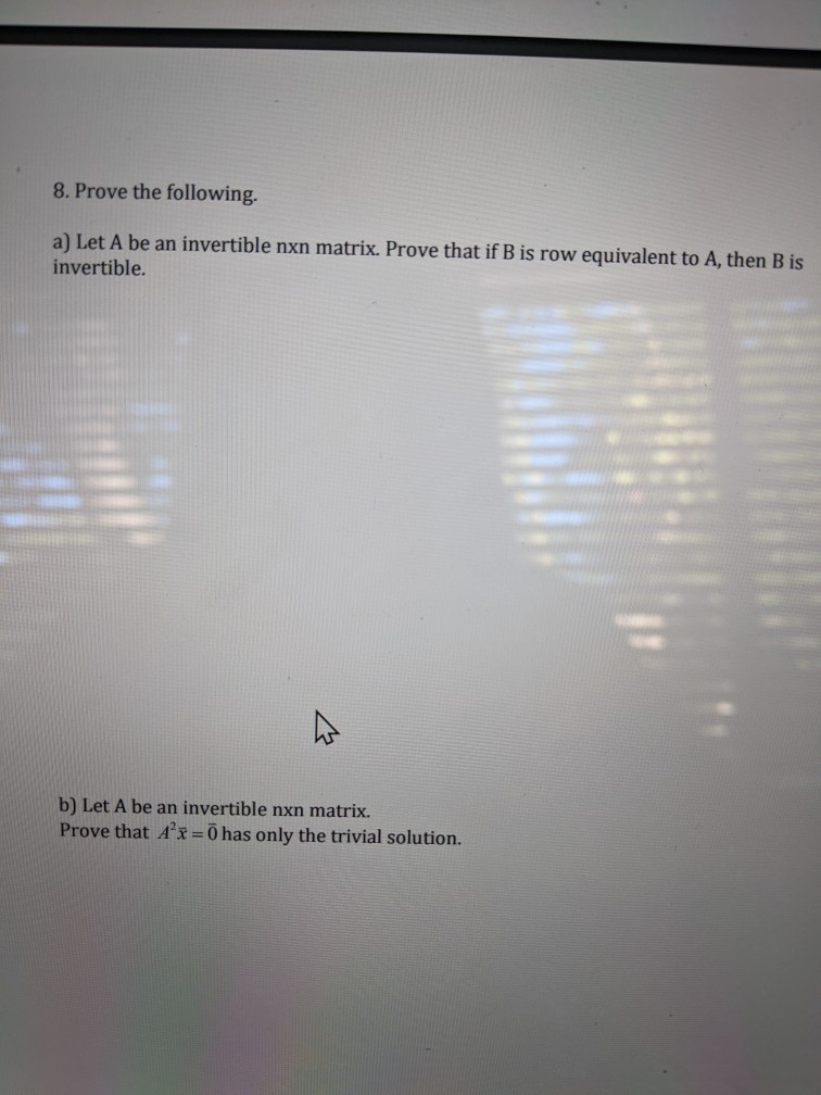 Solved 8. Prove the following. a) Let A be an invertible nxn | Chegg.com