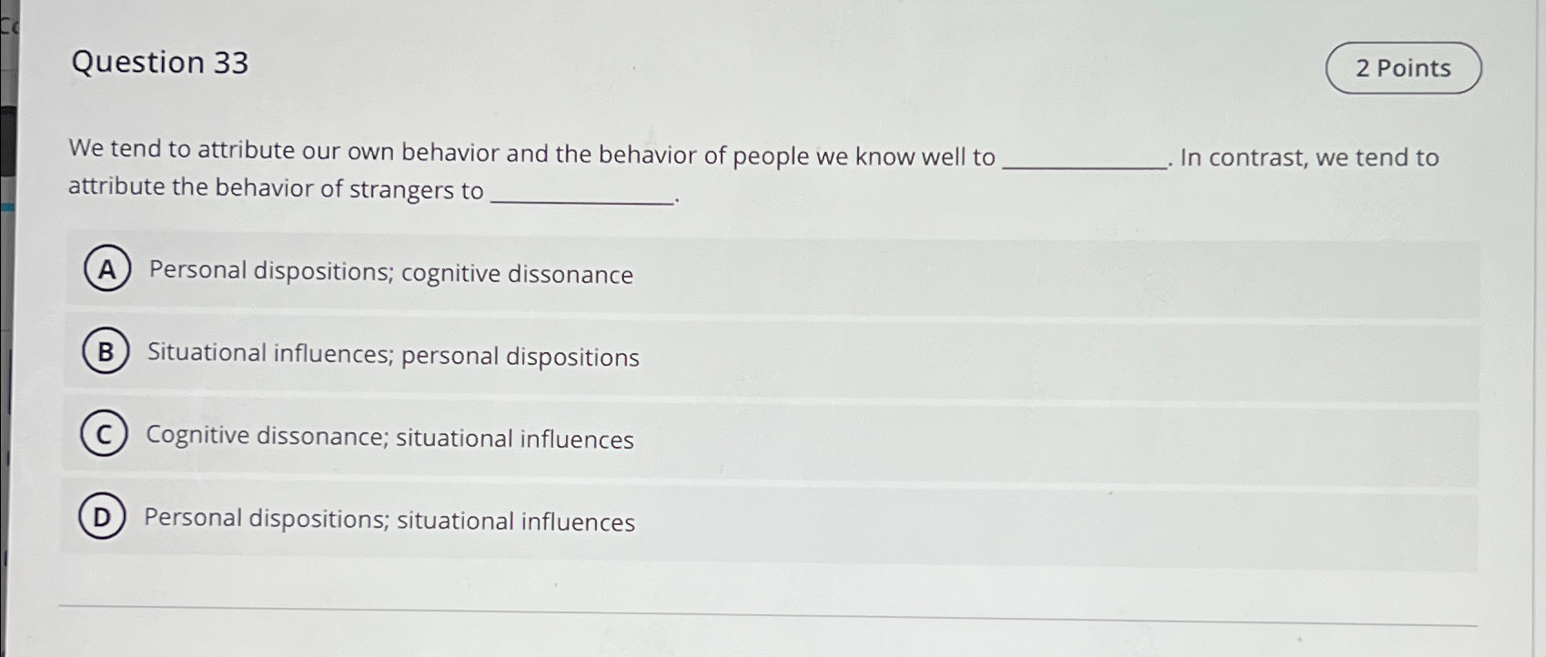 Solved Question 33We tend to attribute our own behavior and | Chegg.com