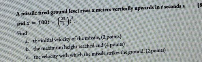 Solved A missile fired ground level rises x meters | Chegg.com