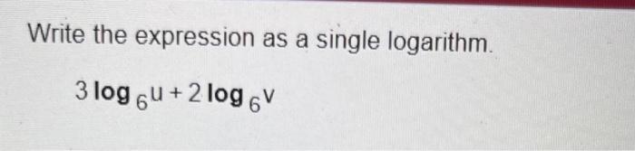 Solved Write the expression as a single logarithm. | Chegg.com