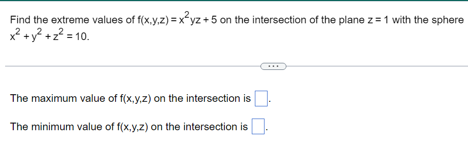 Solved Find the extreme values of f(x,y,z)=x2yz+5 ﻿on the | Chegg.com