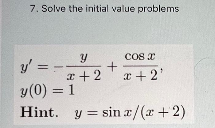 Solved 7. Solve the initial value problems | Chegg.com