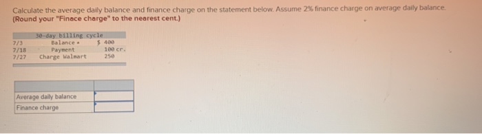 Solved Calculate the average daily balance and finance | Chegg.com