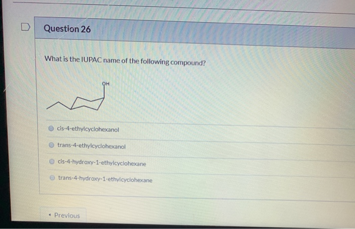 Solved Question 26 What is the IUPAC name of the following | Chegg.com