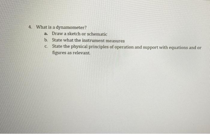 Solved 4. What is a dynamometer? a. Draw a sketch or | Chegg.com