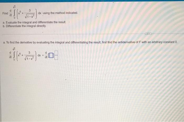 Solved Find dtd∫0t(x6+1−x23)dx using the method indicated. | Chegg.com