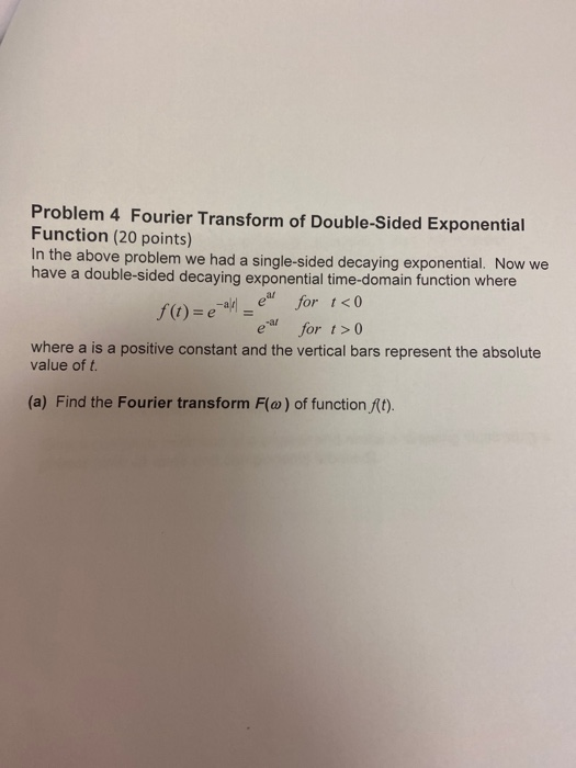 Solved Problem 4 Fourier Transform of Double-Sided | Chegg.com