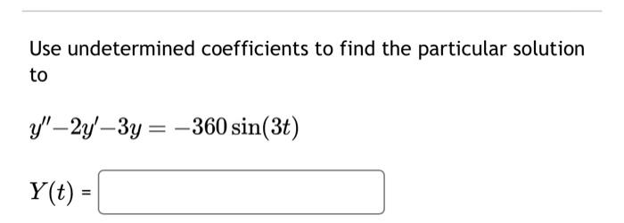 Solved Use undetermined coefficients to find the particular | Chegg.com