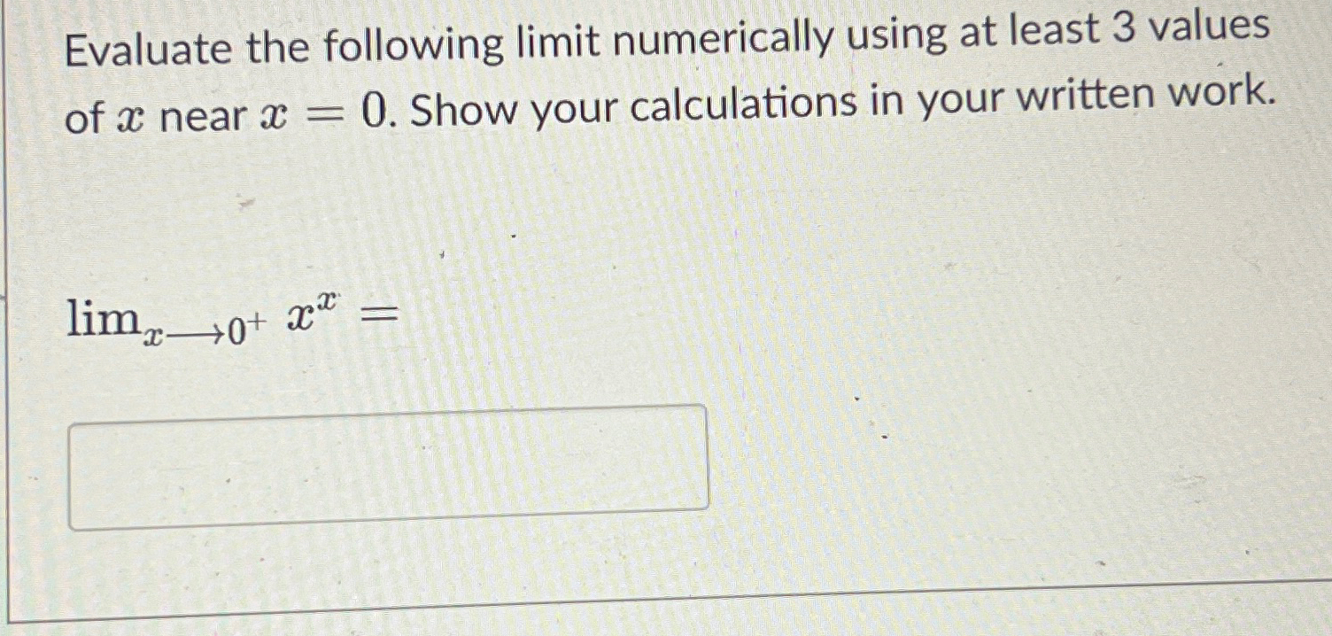 Solved Evaluate the following limit numerically using at | Chegg.com