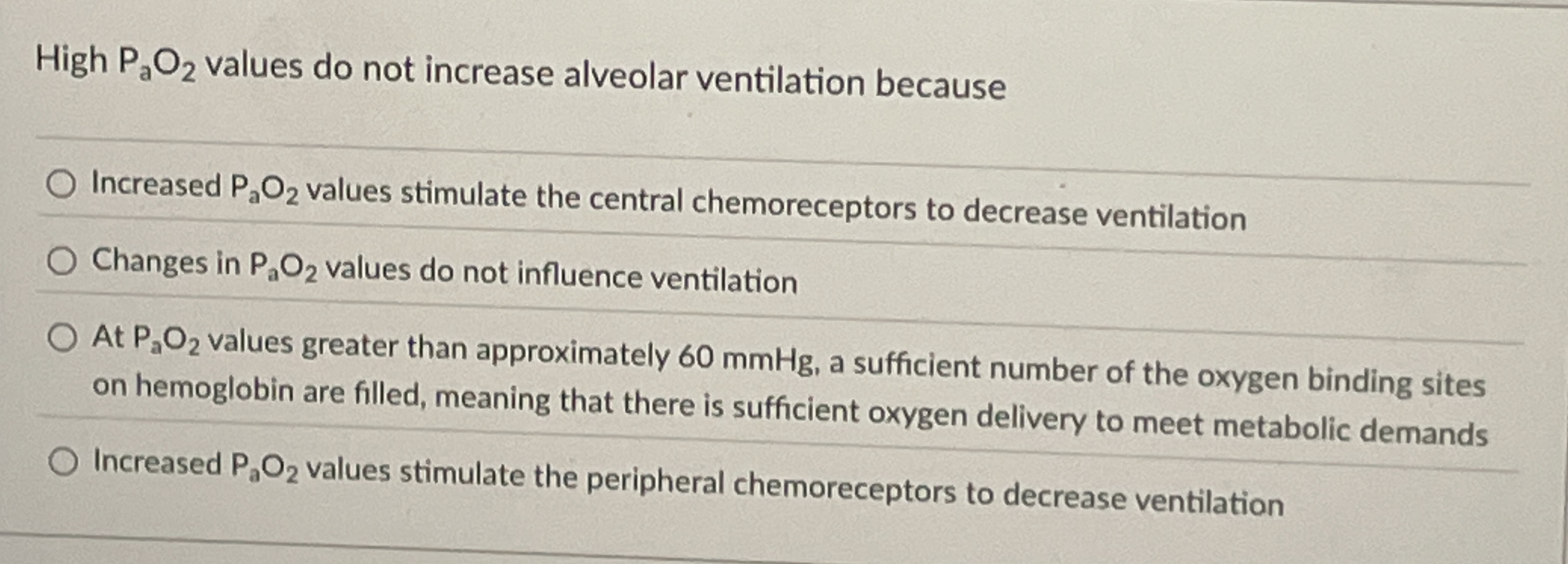 Solved High PaO2 ﻿values do not increase alveolar | Chegg.com