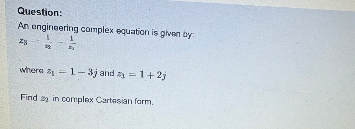 Solved Question:An engineering complex equation is given | Chegg.com