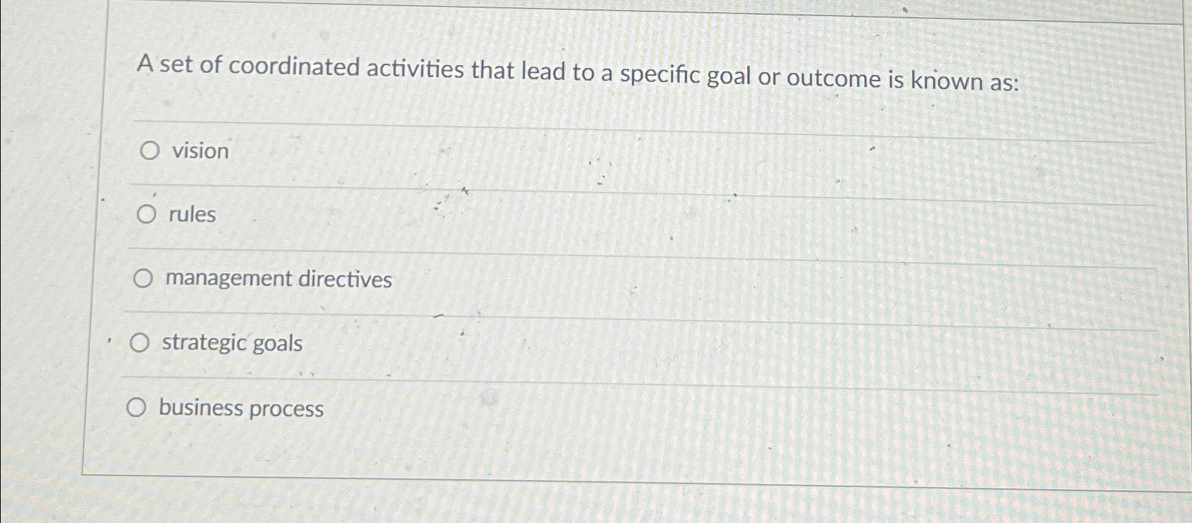 Solved A set of coordinated activities that lead to a | Chegg.com