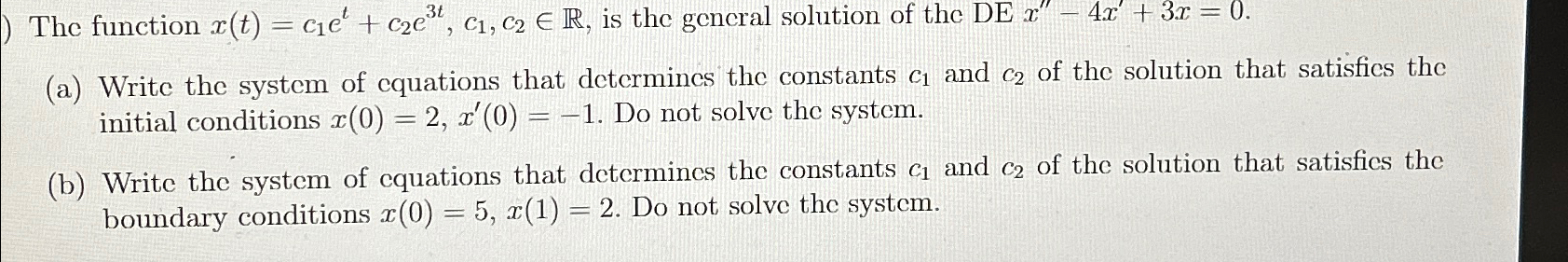 Solved The function x(t)=c1et+c2e3t,c1,c2inR, is the gencral | Chegg.com