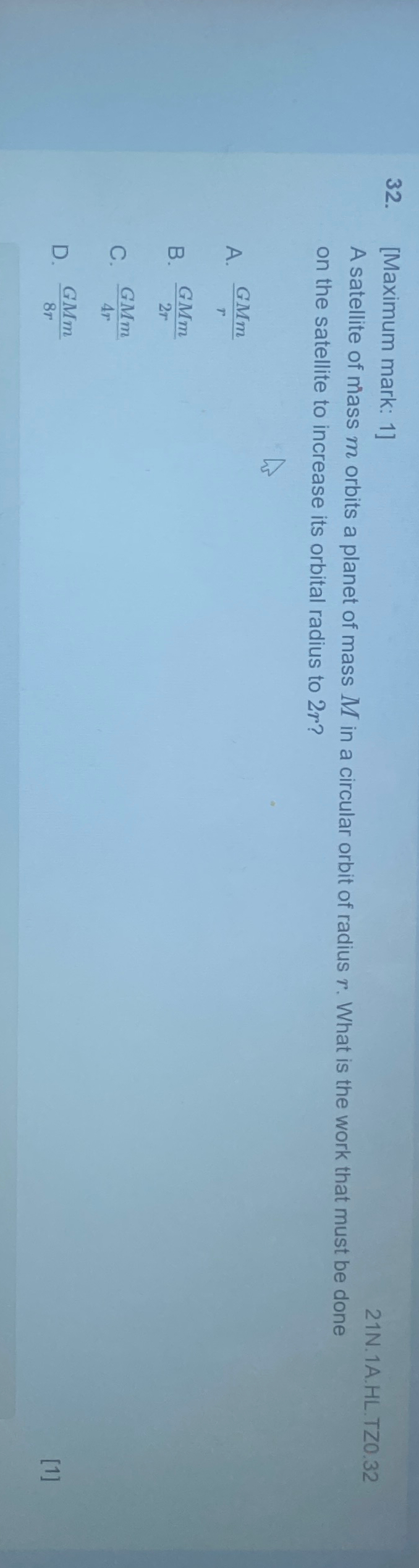 Solved [Maximum mark: 1]21N.1A.HL.TZ0. 32A satellite of mass | Chegg.com