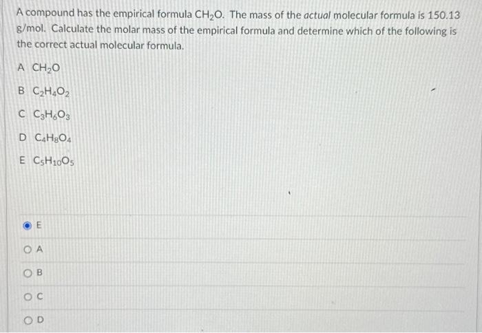 Solved A compound has the empirical formula CH2O. The mass | Chegg.com