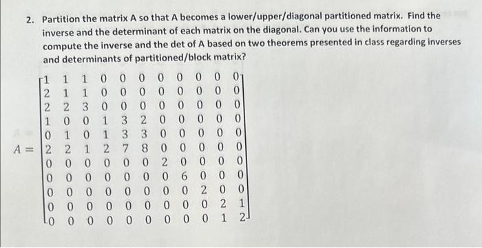 Solved 2. Partition the matrix A so that A becomes a | Chegg.com