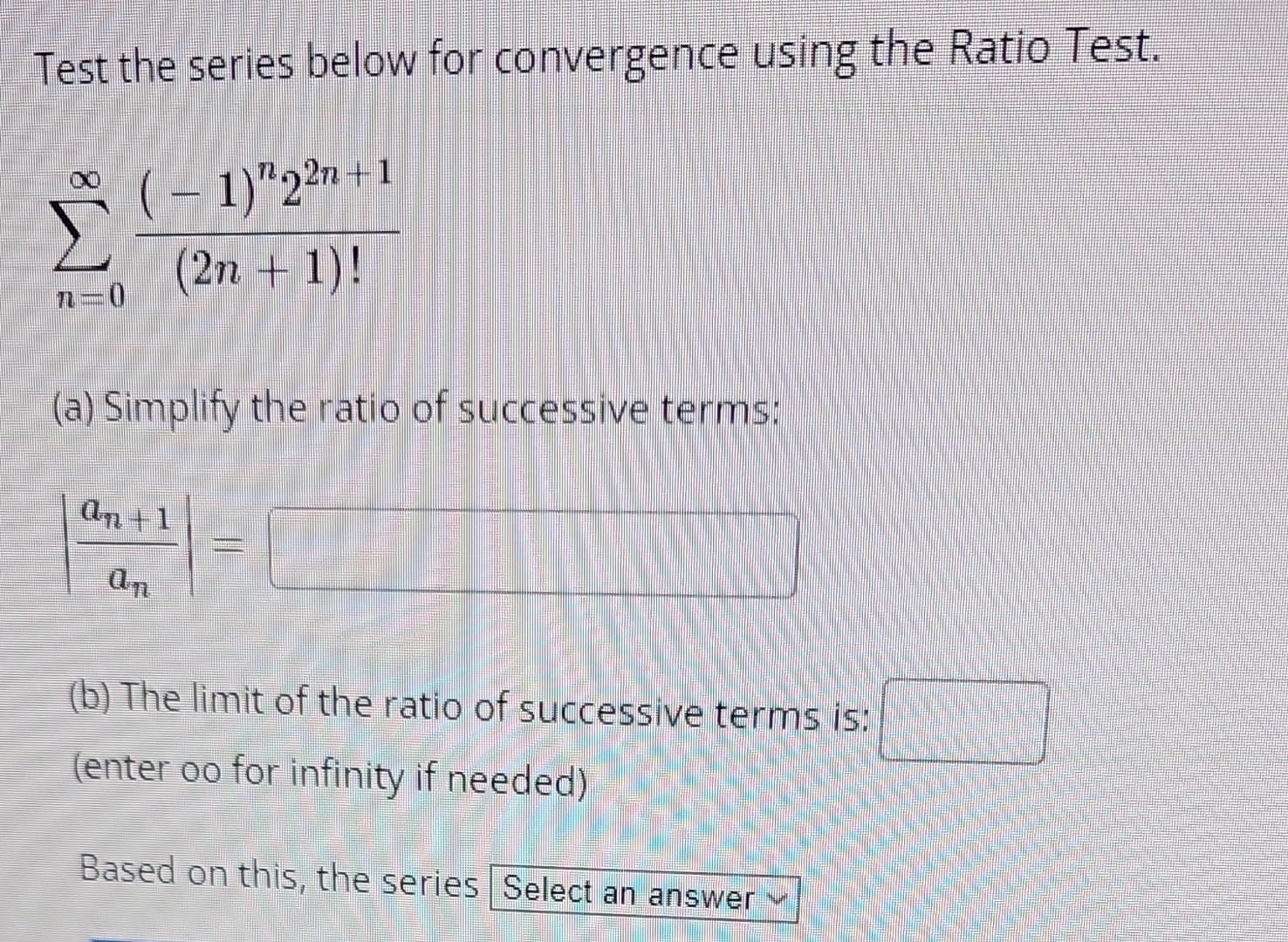 Solved Test the series below for convergence using the Ratio | Chegg.com