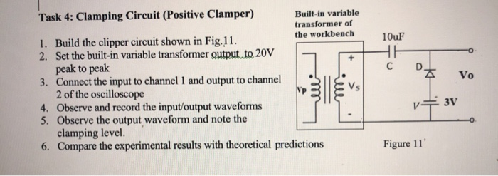 Solved 10uF Task 4: Clamping Circuit (Positive Clamper) | Chegg.com Solved 10uF Task 4: Clamping Circuit (Positive Clamper) | Chegg.com