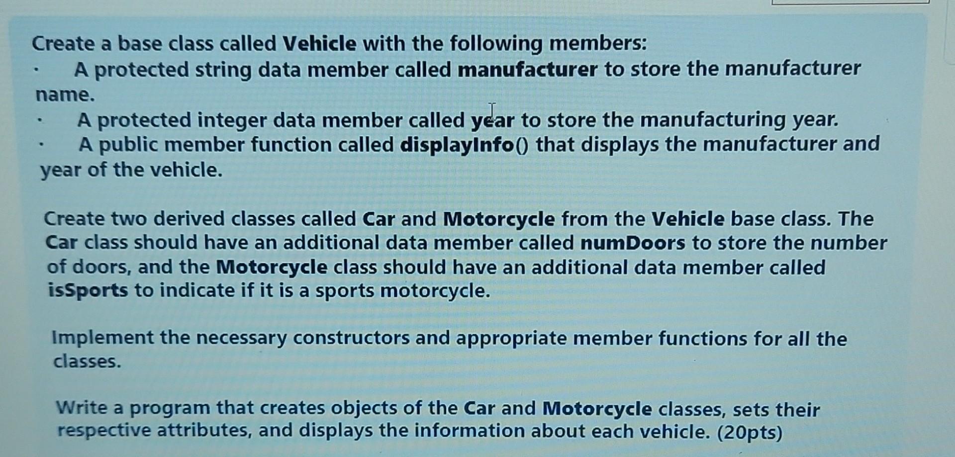 Solved Create A Base Class Called Vehicle With The Following 
