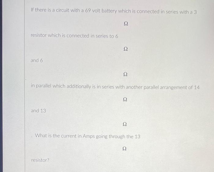 Solved If there is a circuit with a 69 volt battery which is | Chegg.com