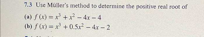 Solved NEEDS TO BE SOLVED IN MATLAB ONLY.please use mullers | Chegg.com