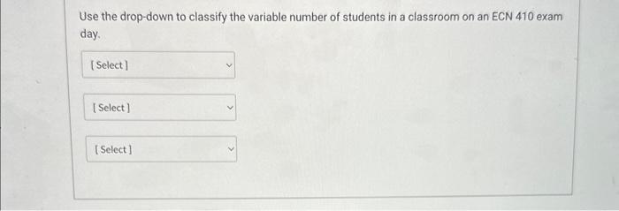 Solved Use the drop-down to classify the variable number of | Chegg.com