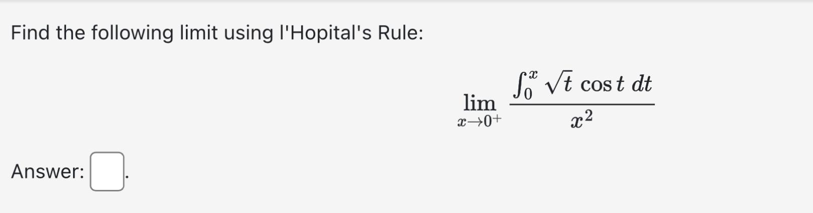 Solved Find the following limit using l'Hopital's | Chegg.com Solved Find the following limit using l'Hopital's | Chegg.com