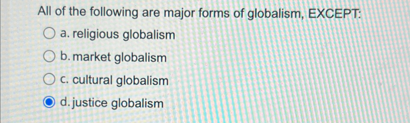Solved All of the following are major forms of globalism, | Chegg.com