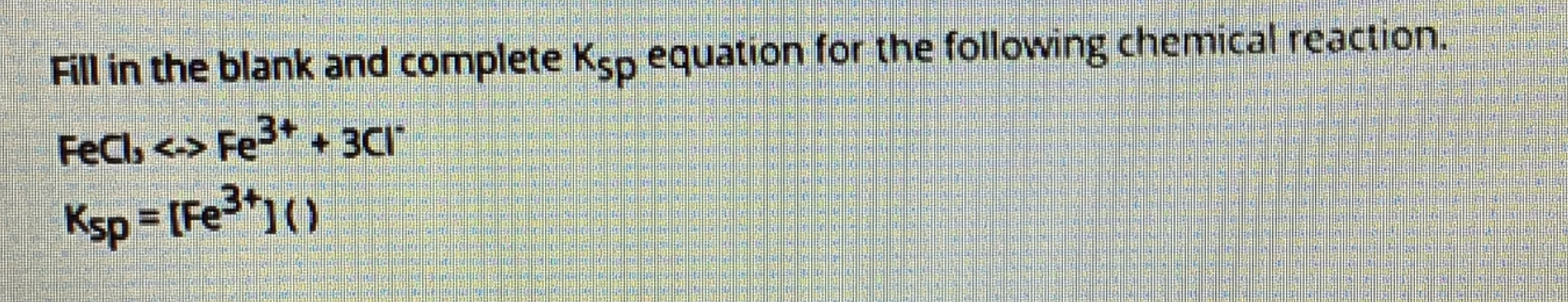 Solved Fill in the blank and complete Ksp ﻿equation for the | Chegg.com