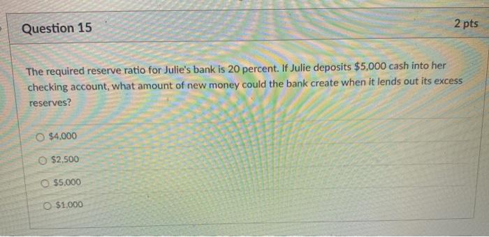 Solved Question 14 2 pts If the reserve requirement is 20 | Chegg.com
