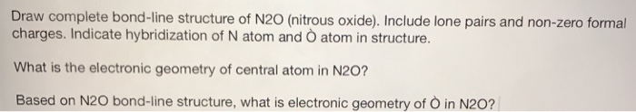 Solved Draw complete bond-line structure of N20 (nitrous | Chegg.com