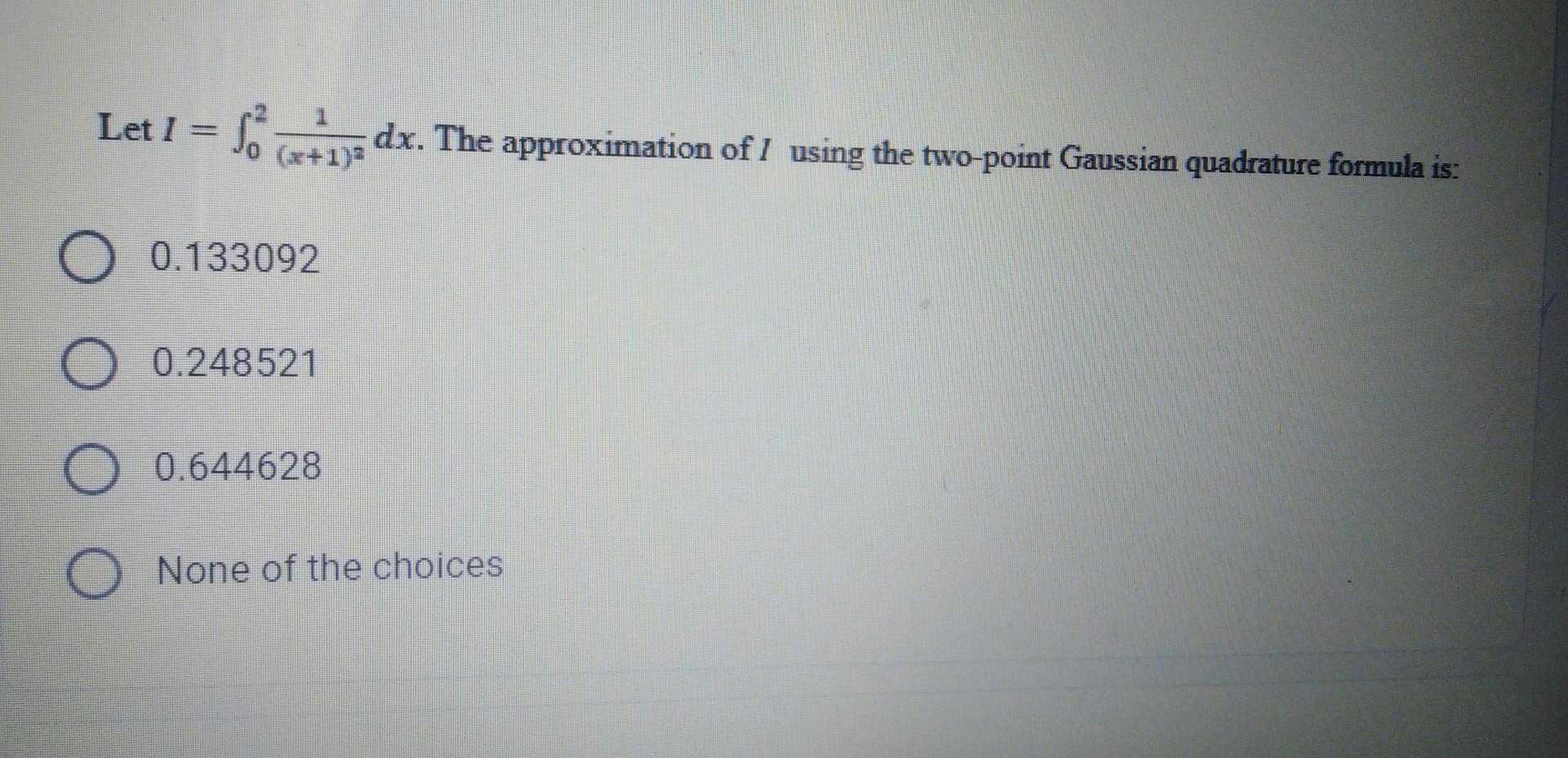 Solved Let I=∫02(x+1)21dx. The approximation of I using the | Chegg.com