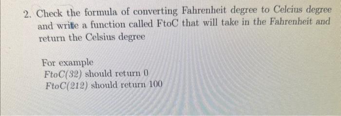 Solved 2. Check the formula of converting Fahrenheit degree | Chegg.com