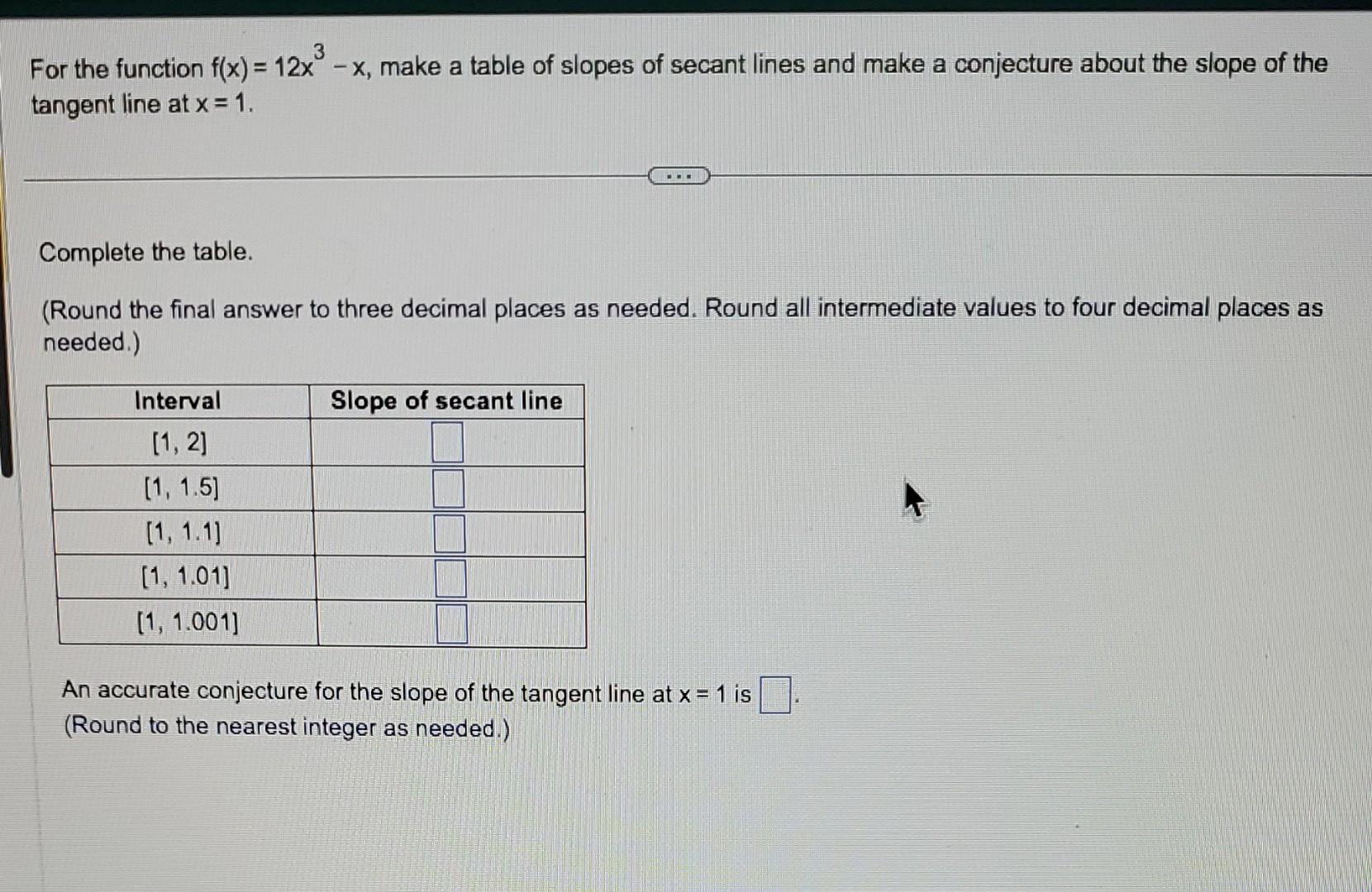 Solved For the function f(x)=12x3−x, make a table of slopes | Chegg.com