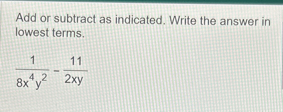Solved Add or subtract as indicated. Write the answer in | Chegg.com