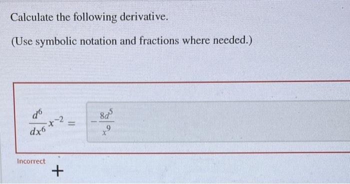 Solved Calculate the following derivative. (Use symbolic | Chegg.com