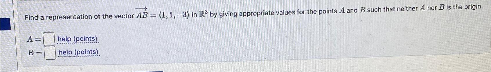 Solved Find a representation of the vector vec(AB)=(:1,1,-3) | Chegg.com