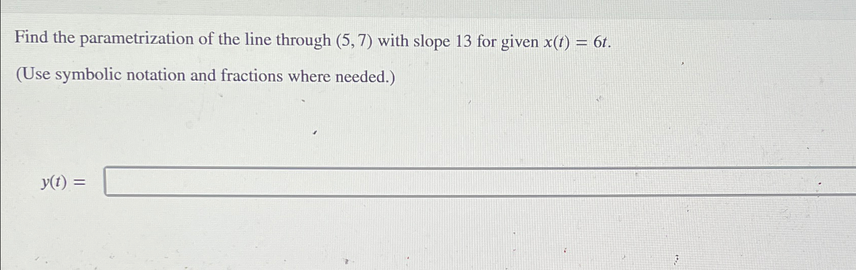 Solved Find the parametrization of the line through (5,7) | Chegg.com