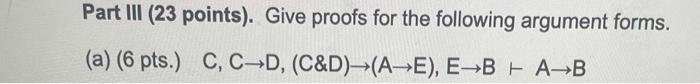 Solved Part III (23 points). Give proofs for the following | Chegg.com