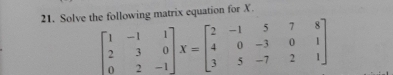 Solved Solve the following matrix equation for | Chegg.com | Chegg.com