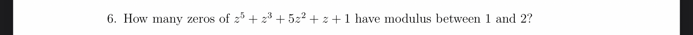Solved How many zeros of z5+z3+5z2+z+1 ﻿have modulus between | Chegg.com