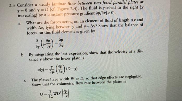 Solved 2.3 Consider a steady laminar flow between two fixed | Chegg.com