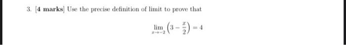 Solved 3. [4 marks] Use the precise definition of limit to | Chegg.com