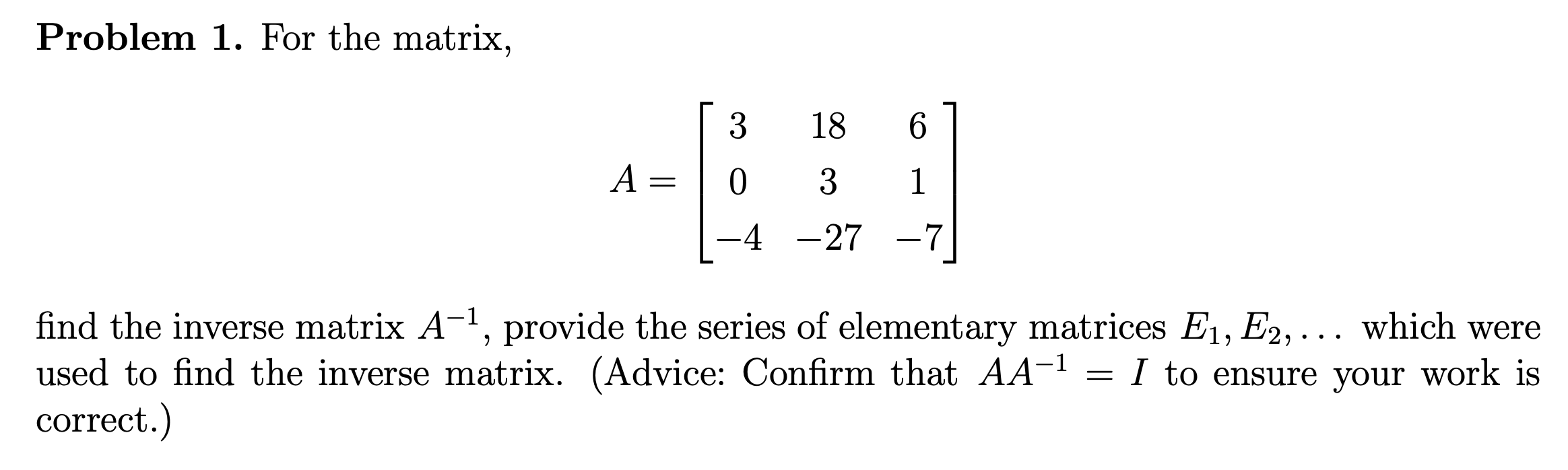 Solved Problem 1. ﻿For the matrix,A=[3186031-4-27-7]find the | Chegg.com