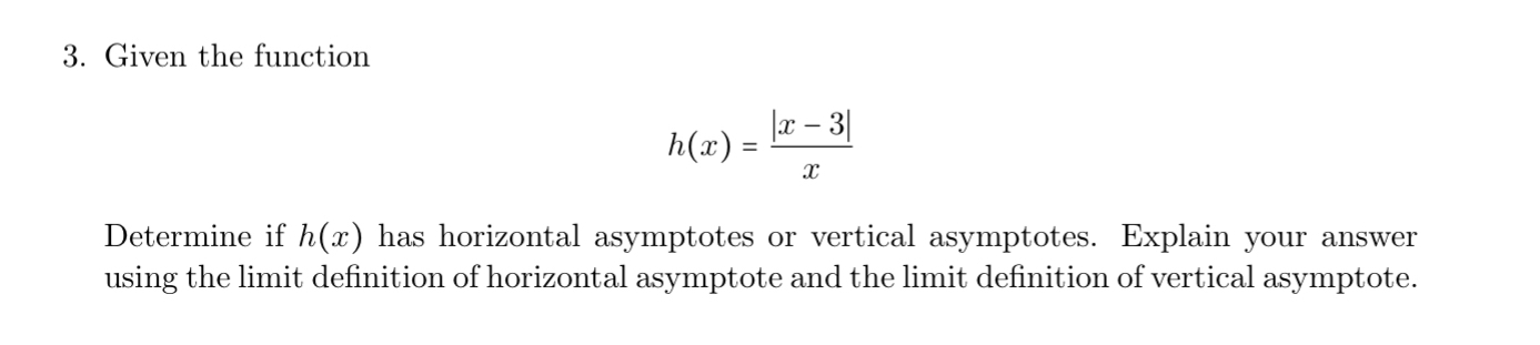 Solved Given the functionh(x)=|x-3|xDetermine if h(x) ﻿has | Chegg.com