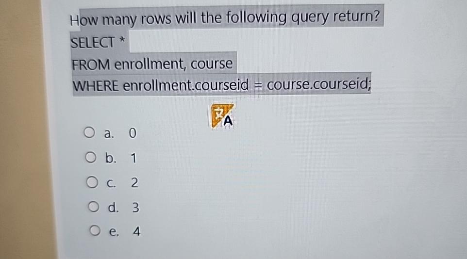 Solved How many rows will the following query return?SELECT | Chegg.com