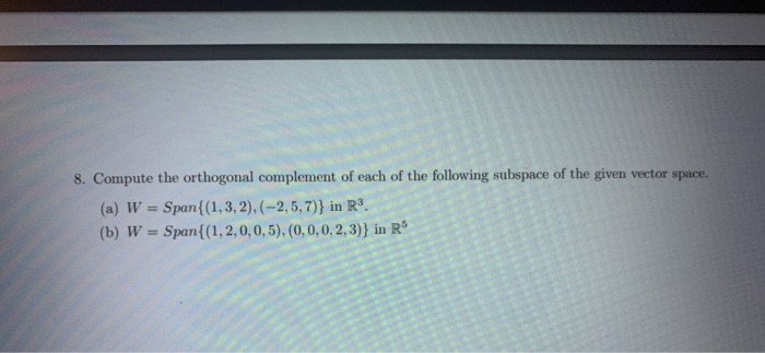 Solved 8. Compute the orthogonal complement of each of the | Chegg.com