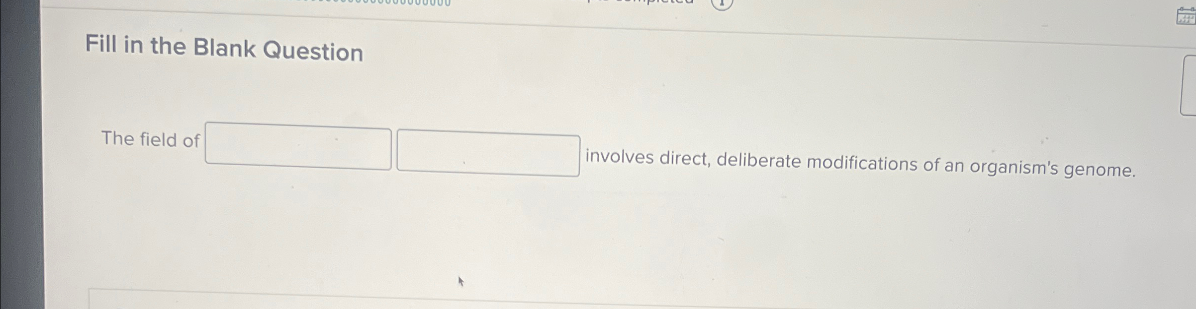Solved Fill in the Blank QuestionThe field of involves | Chegg.com